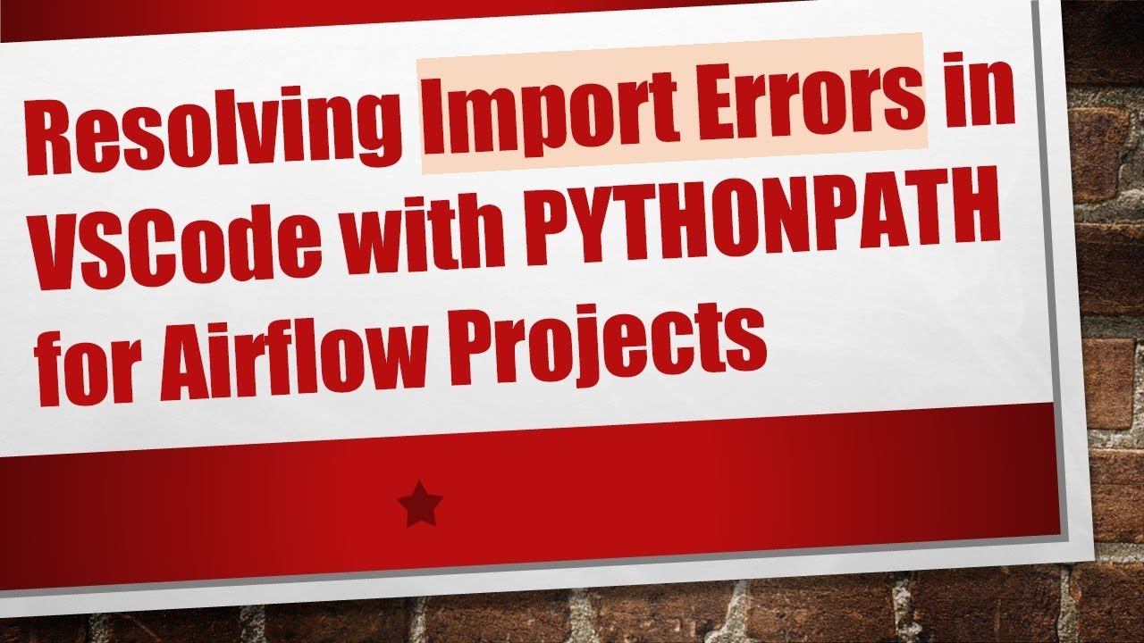 Resolving Import Errors in VSCode with PYTHONPATH for Airflow Projects ...