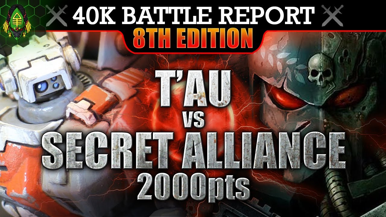 Secret Alliance vs Tau Warhammer 40K Battle Report BREAK THEM 2000pts ...
