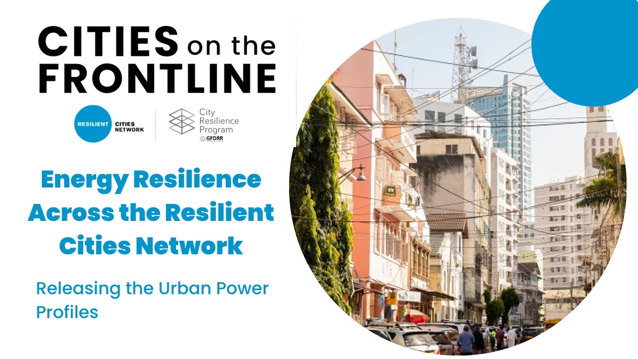 #CitiesOnTheFrontline 2023 | Energy Resilience Across the Resilient ...