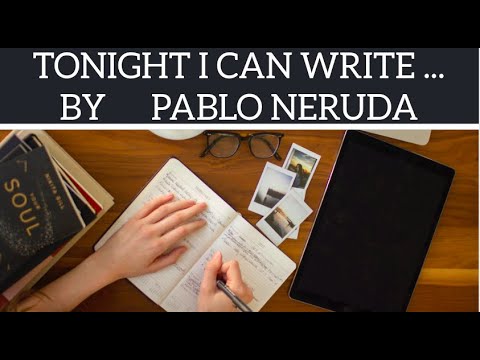 TONIGHT I CAN WRITE THE SADDEST LINES....BY PABLO NERUDA - YouTube