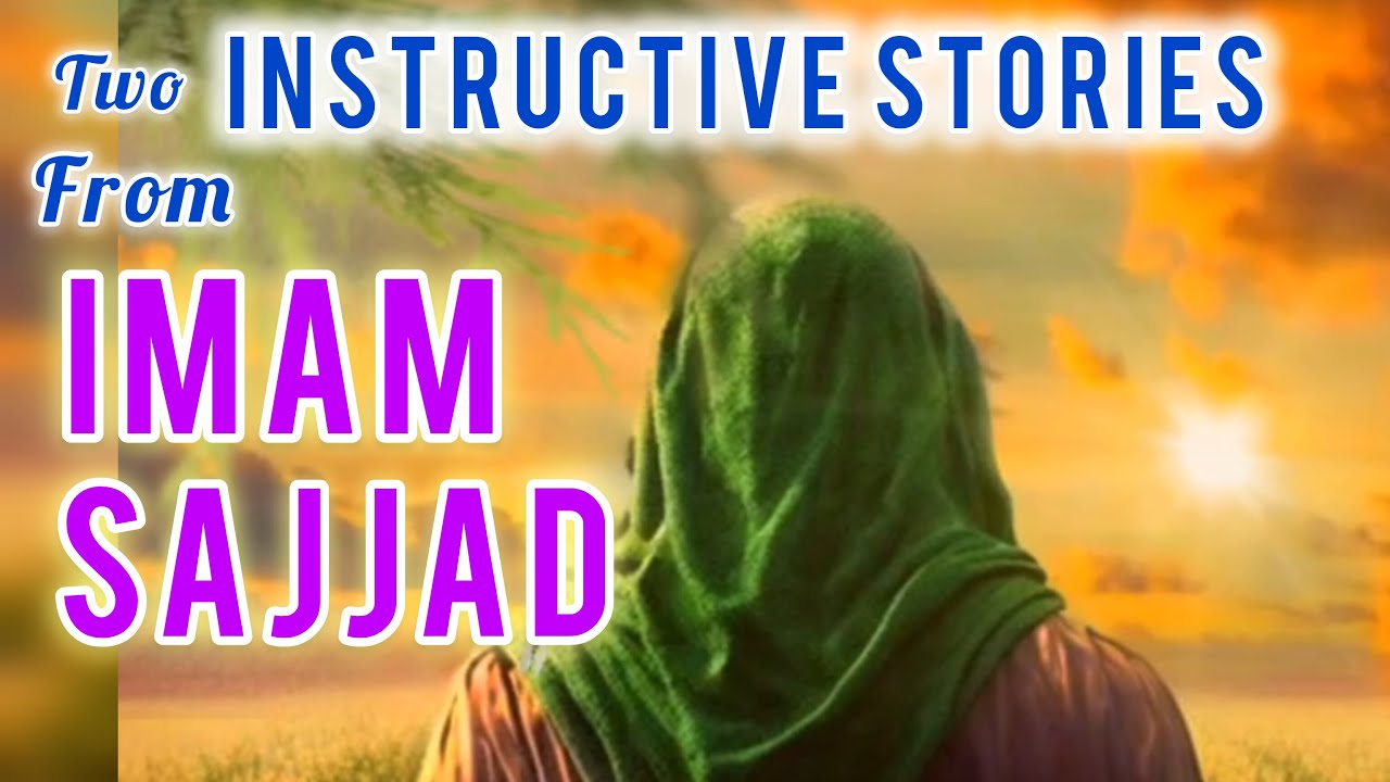 two instructive stories from imam sajjad | imam sajjad | islamic life ...