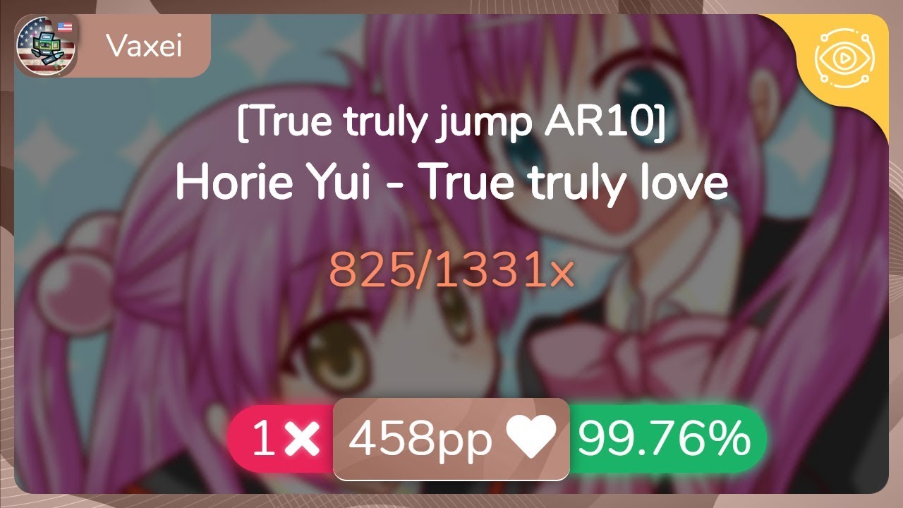 [8.05⭐] Vaxei | Horie Yui - True truly love [True truly jump AR10] 99. ...