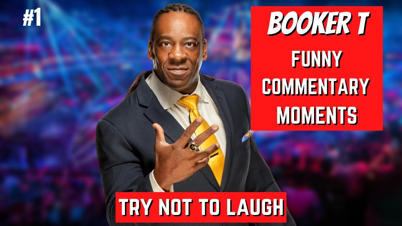 WWE BOOKER T FUNNIEST COMMENTARY MOMENTS #1 | TRY NOT TO LAUGH - YouTube