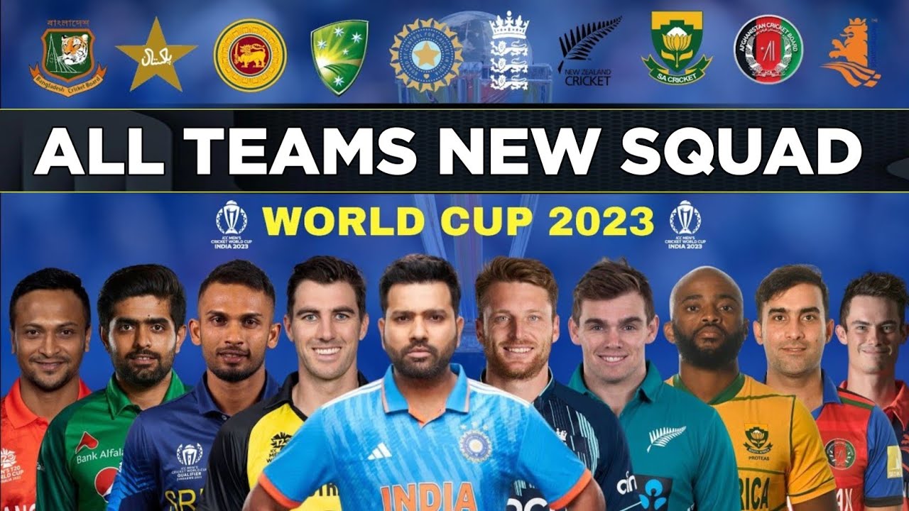 ICC World Cup 2023- All Teams New Full & Final Squad | India, Australia ...