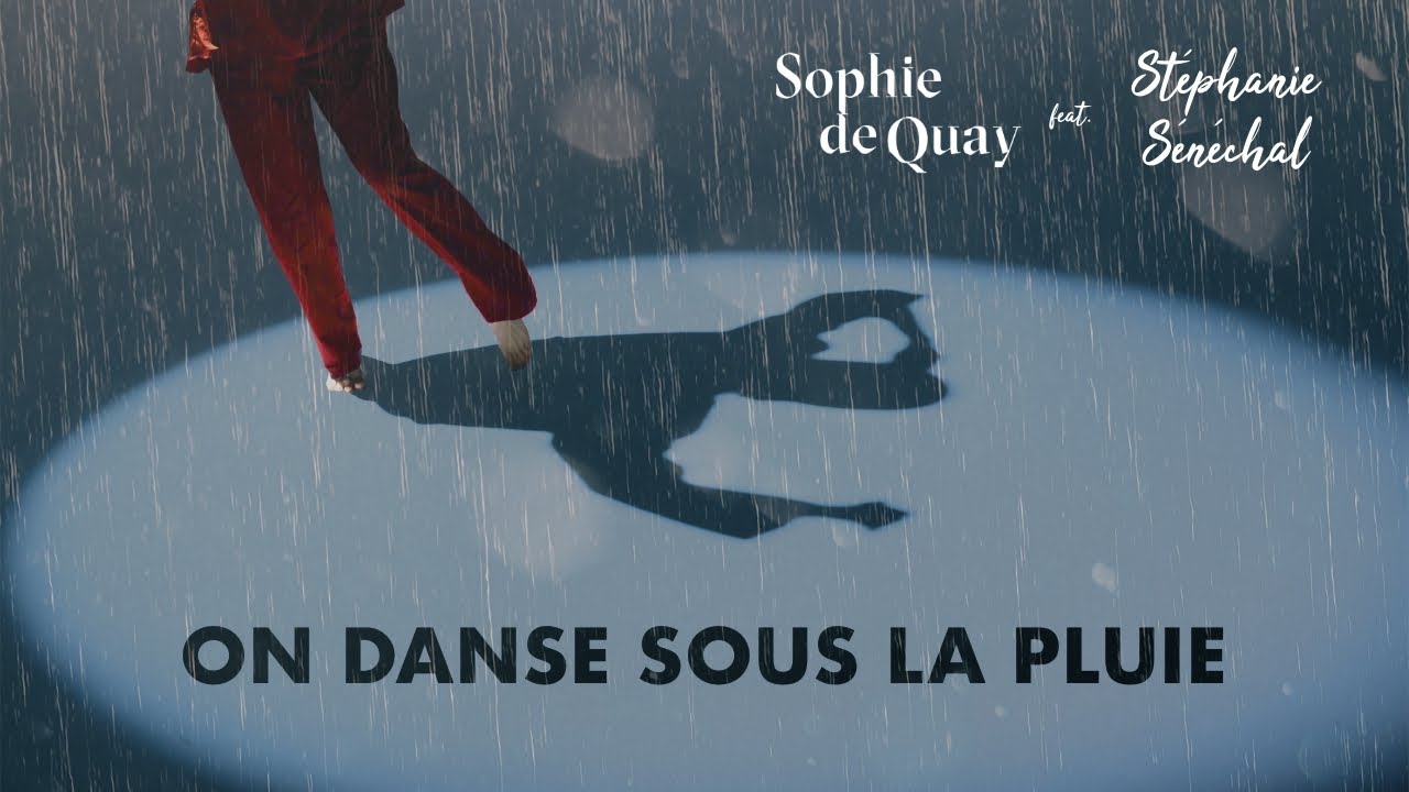 Sophie de Quay feat. Stéphanie Sénéchal - On danse sous la pluie - YouTube