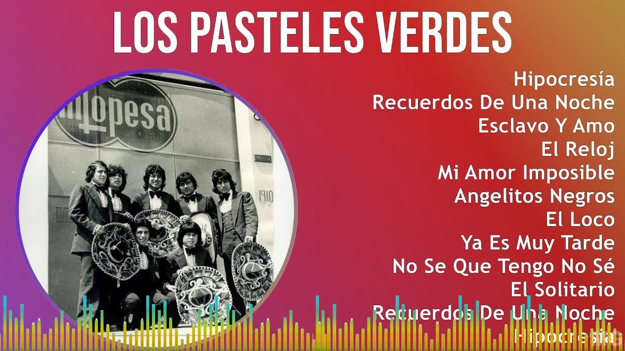 Los Pasteles Verdes 2024 MIX Grandes Exitos - Hipocresía, Recuerdos De ...