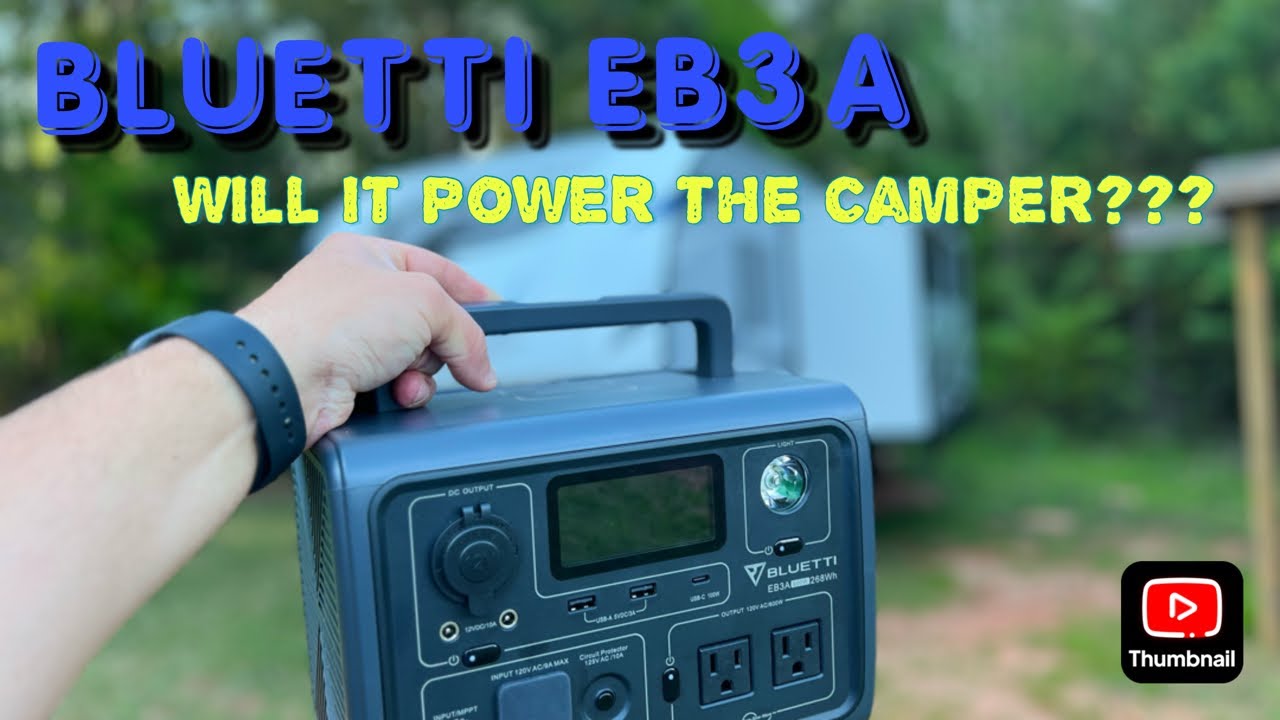BLUETTI EB3A Powering a camper!!! - YouTube