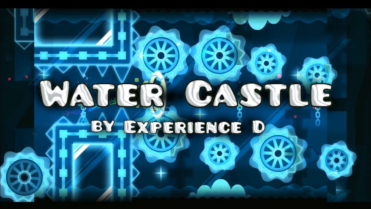 Geometry Dash - Water Castle (by Experience D)(Medium Demon) - YouTube
