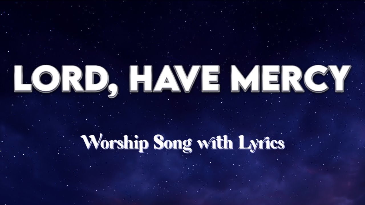 LORD, HAVE MERCY II HILLSONG II WORSHIPSONG II PRAISE TO THE LORD 2025♥ ...