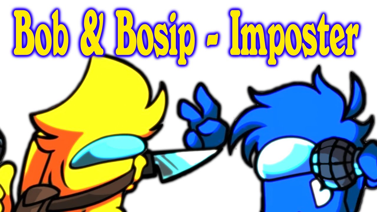 FNF VS BOB & BOSIP BUT THEY ARE IMPOSTERS - FNF MOD - YouTube