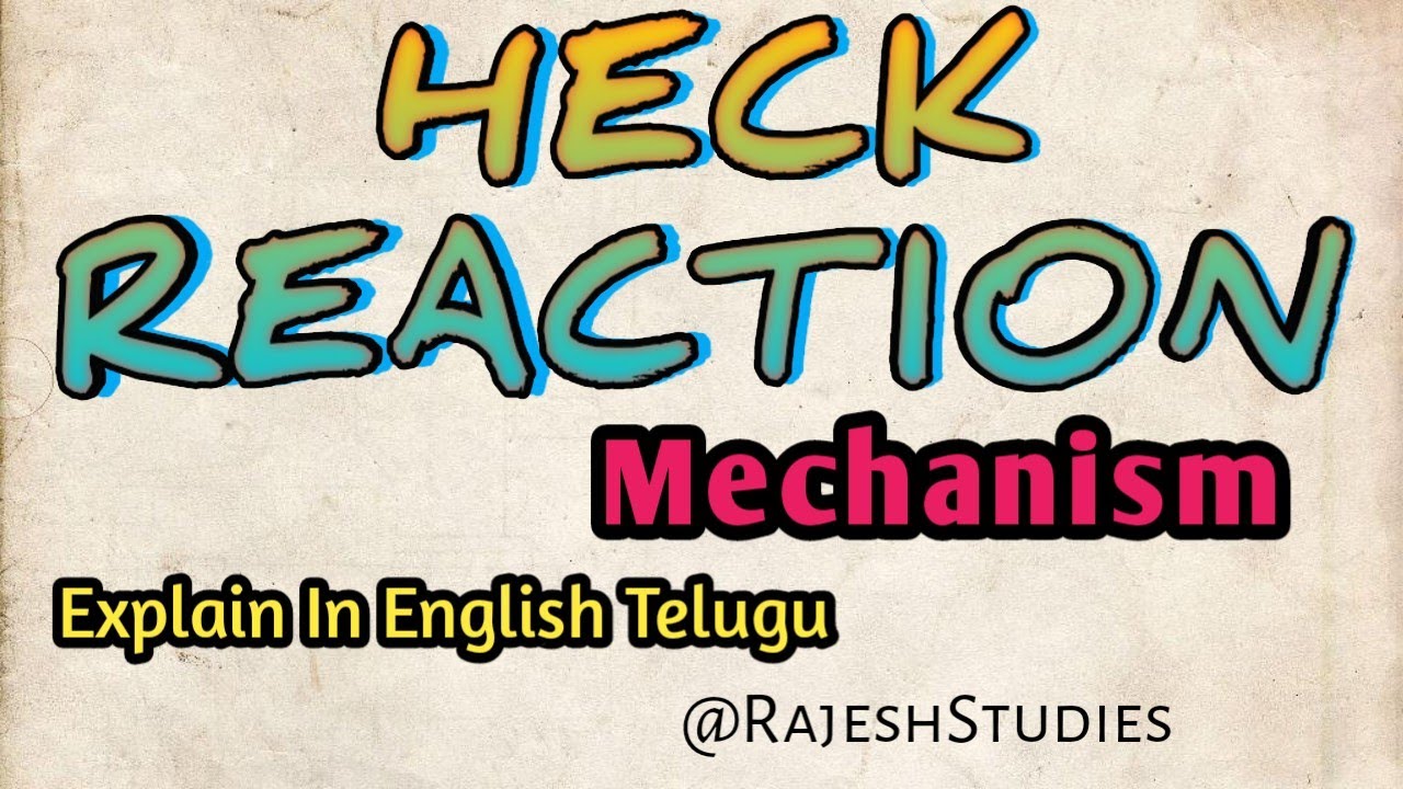 HECK Reaction and mechanism explain in English easy method./ Organic ...