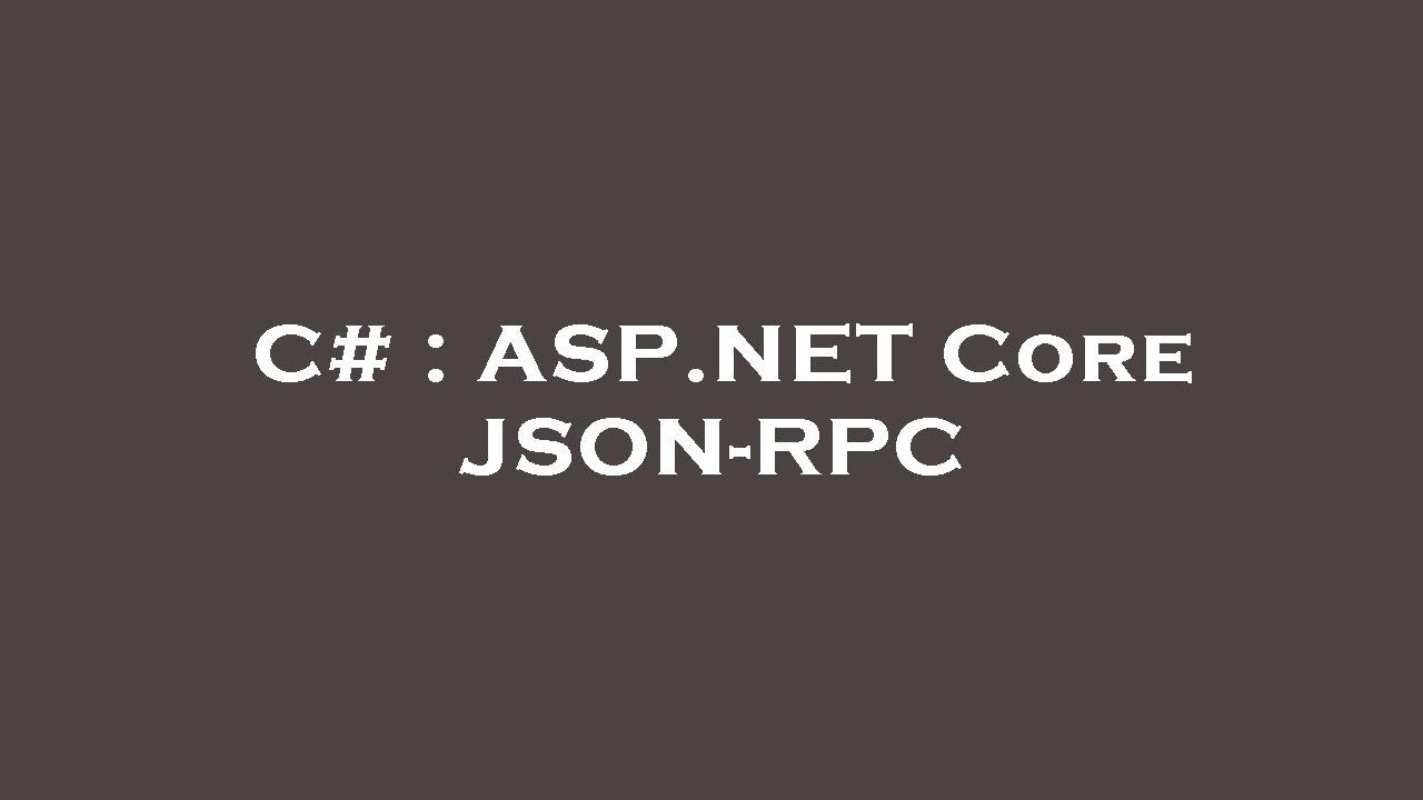 C ASP NET Core JSON RPC YouTube C ASP NET Core JSON RPC YouTube