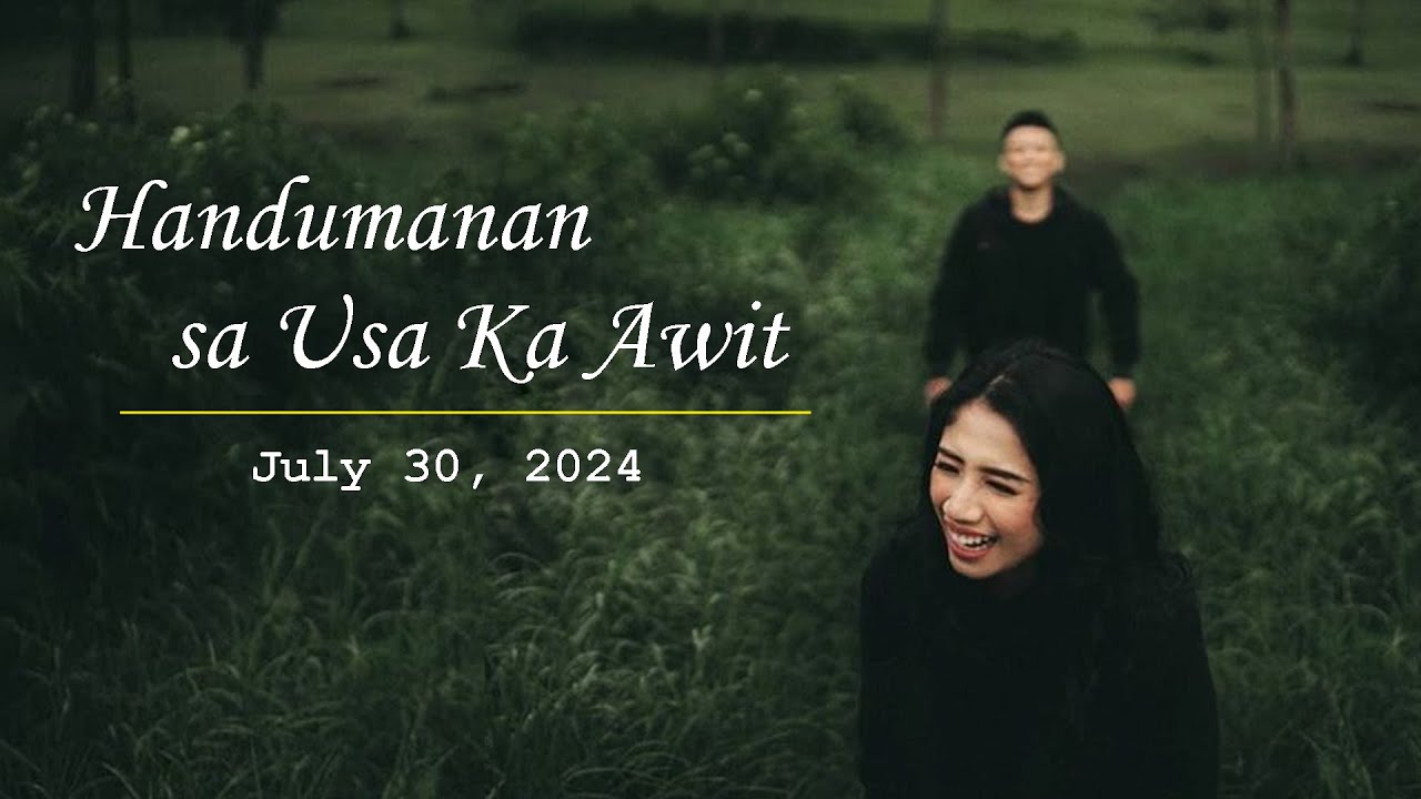 Handumanan sa Usa Ka Awit | July 30, 2024 - YouTube