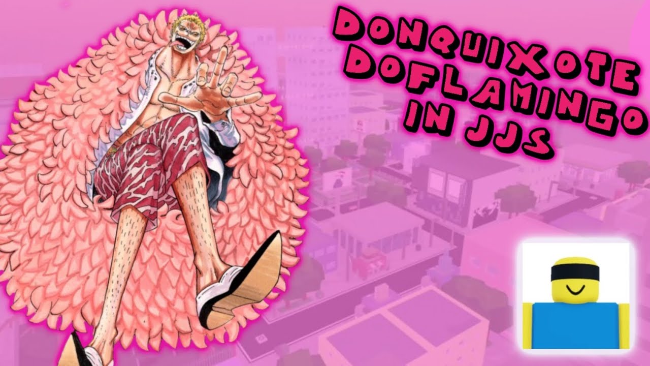 Donquixote Doflamingo Moveset In Jujutsu Shenanigans - YouTube