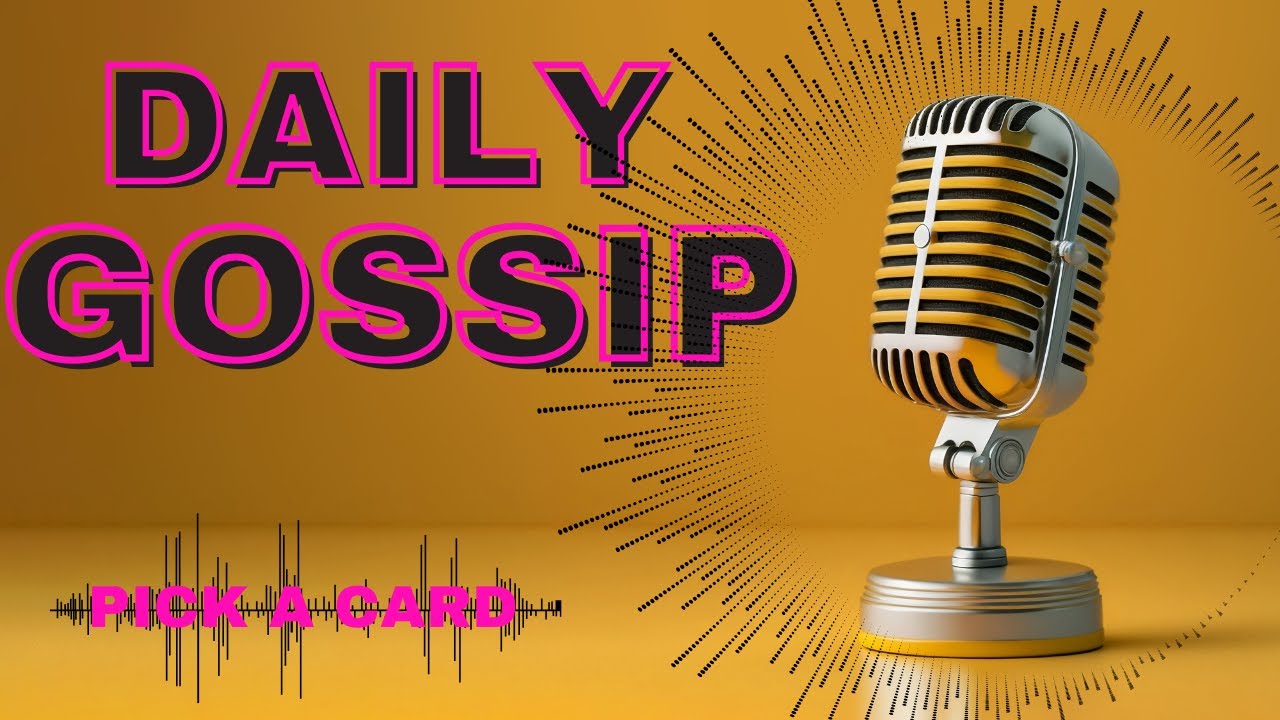 DAILY GOSSIP - PICK A CARD - YouTube
