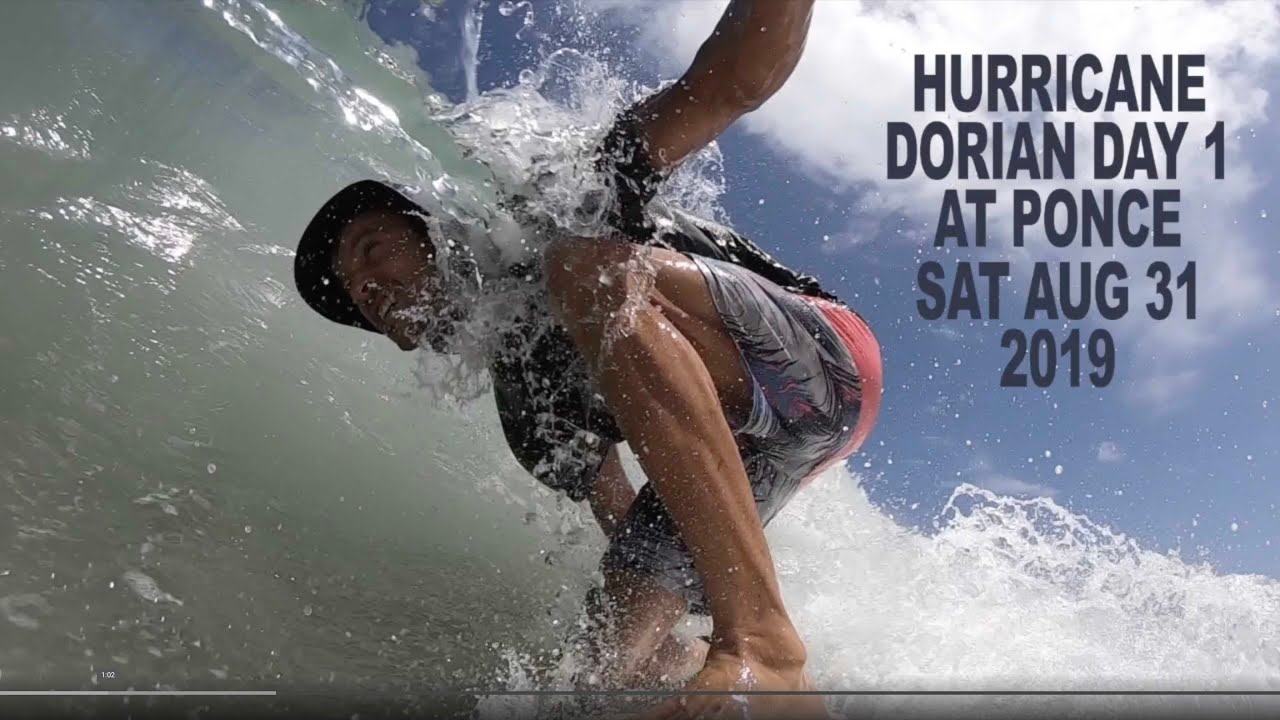HURRICANE DORIAN DAY 1 AT PONCE SAT AUG 31 2019 - YouTube