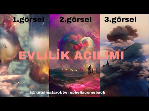 EVLİLİK AÇILIMI |NASIL BİRİ | FİZİKSEL VE KİŞİLİK ÖZELLİKLERİ NELER? | BURCU NE OLABİLİR ?
