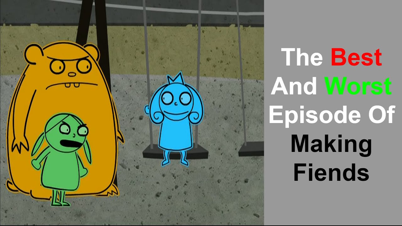 Making Fiends - The Best and Worst Episode - YouTube