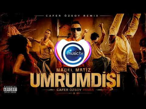 Mabel Matiz - Umrumdışı Remix (Cafer Özsoy)