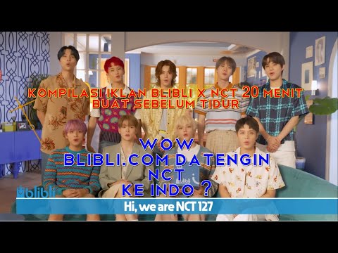 Kompilasi iklan BliBli NCT #pastipuaspastidiblibli | Brand ambasador terbaru Blibli.com