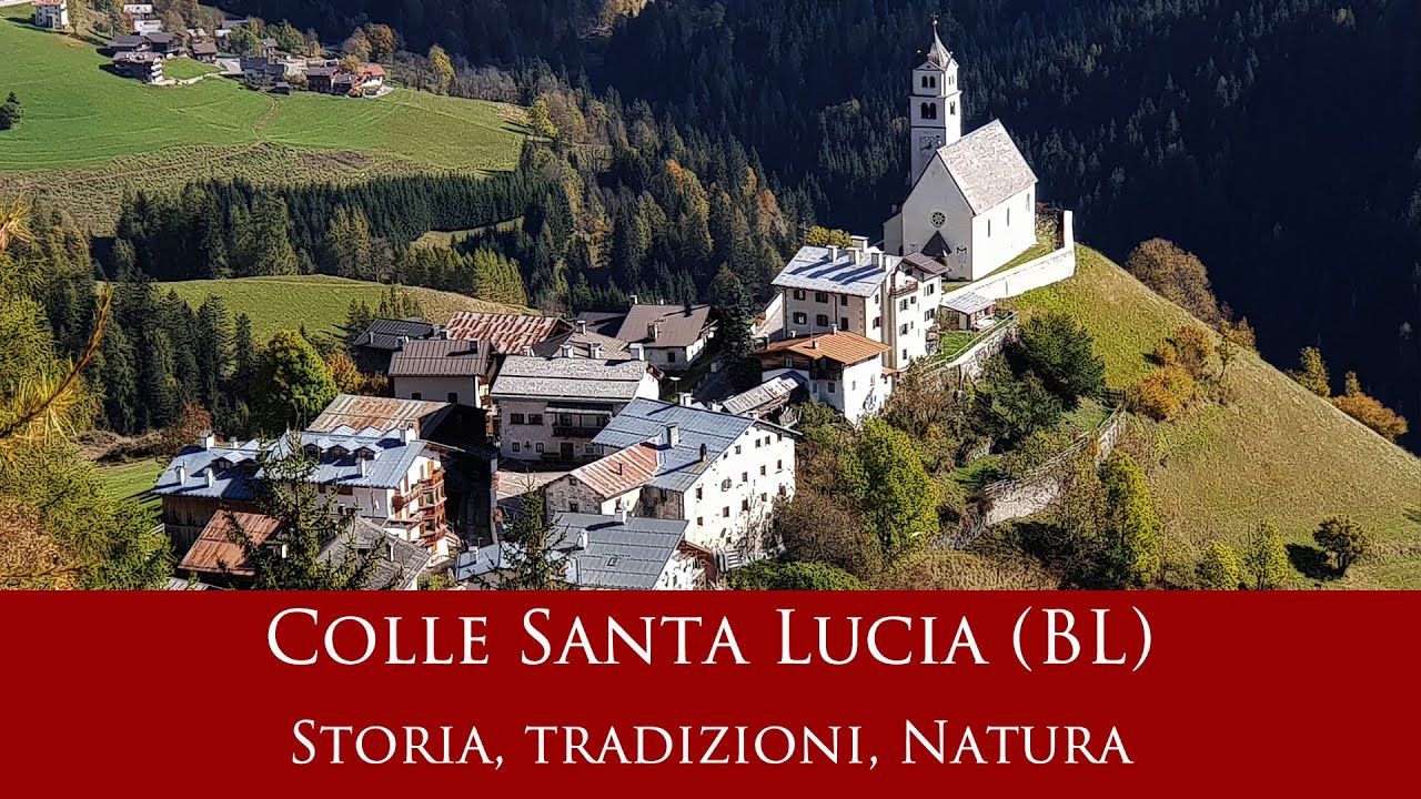 Colle Santa Lucia (BL) - Storia, Tradizioni, Natura - YouTube