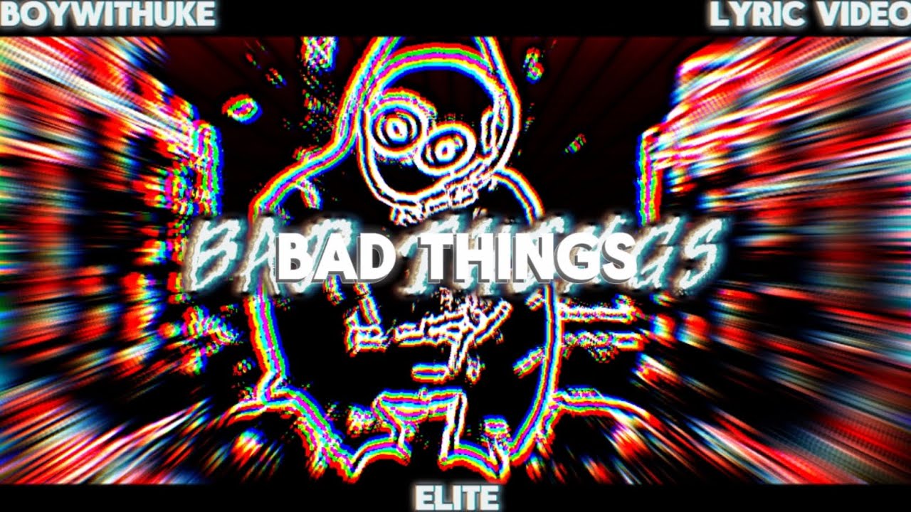 BoyWithUke - Bad Things (Lyric Video) - YouTube