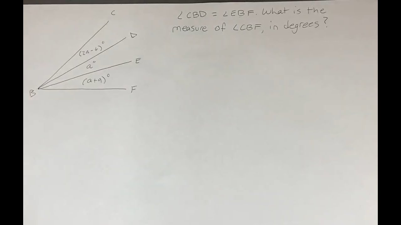 In the figure above, ∠CBD=∠EBF. What is the measure of ∠CBF, in degrees ...