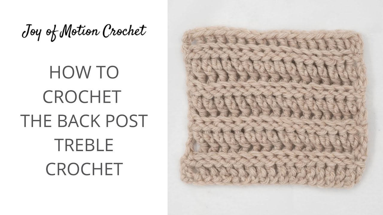 Learn How To Crochet The Back Post Treble Crochet - YouTube