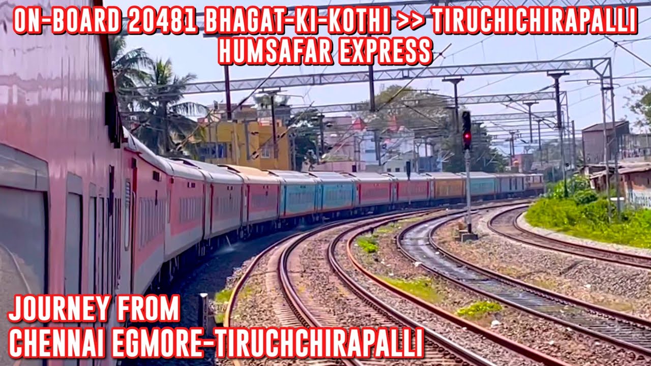 Chennai Egmore-Tiruchchirapalli Full Journey || On-Board 20481 || BGKT ...