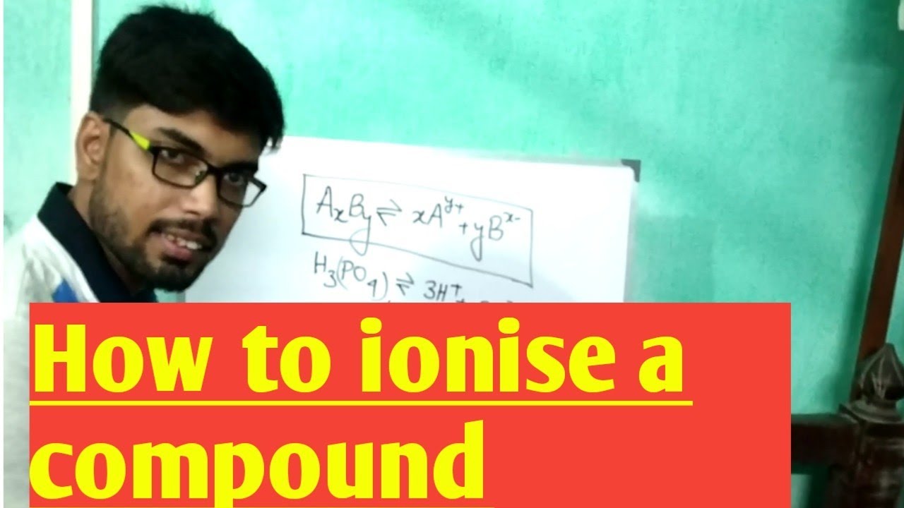 How to ionize a compound | Ionisation of compounds - YouTube