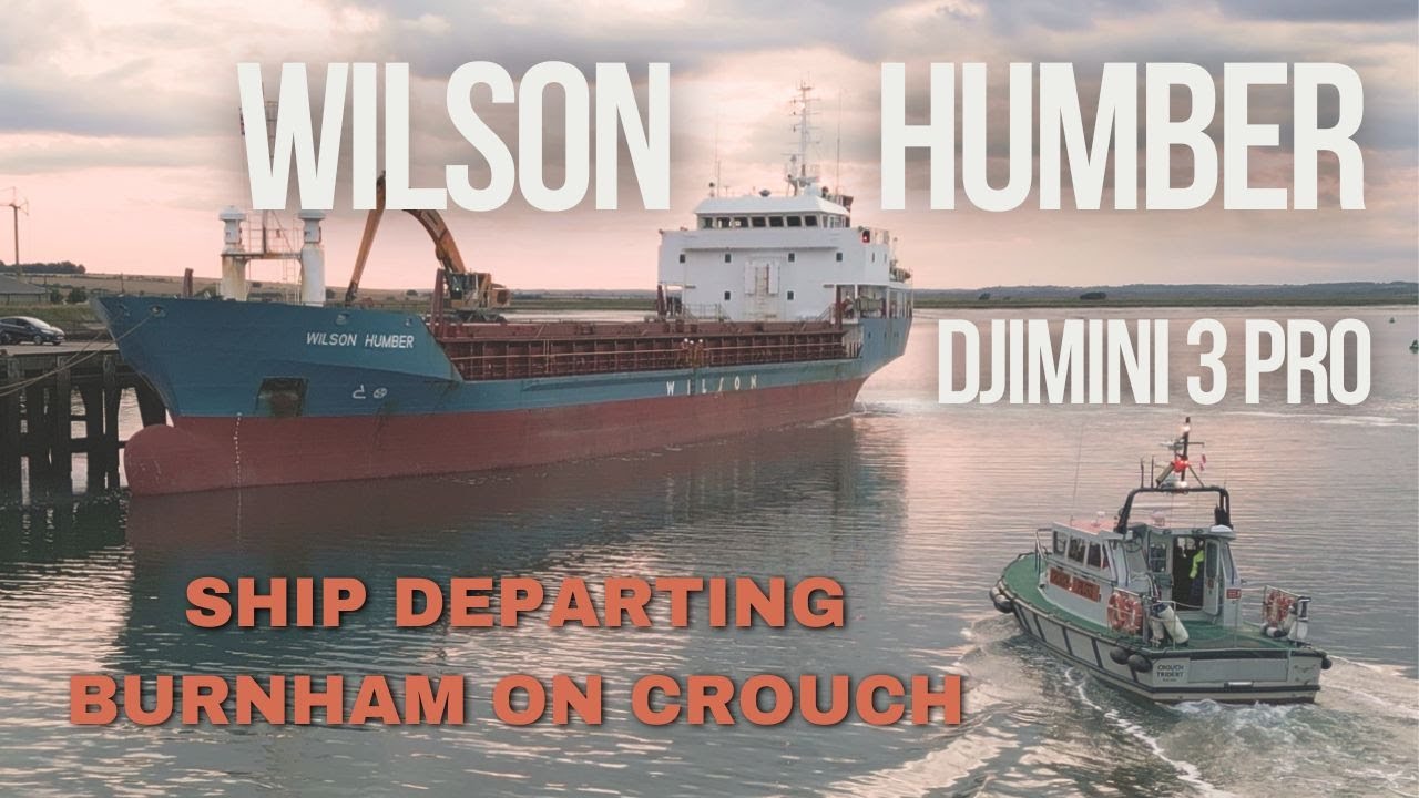 Wilson Humber Cargo Ship Departs from River Crouch | DJI Mini 3 Pro ...