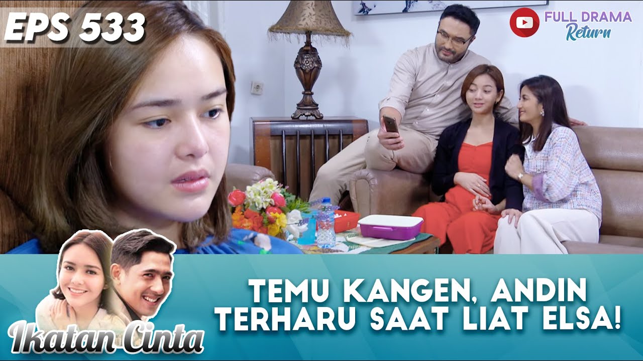 TEMU KANGEN, ANDIN TERHARU SAAT LIAT ELSA! - IKATAN CINTA - YouTube