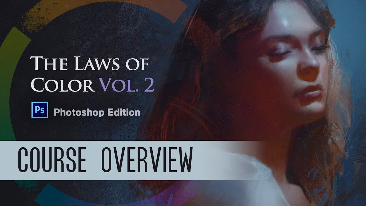 Laws of Color Vol. 2 - Photoshop Edition - Course Overview - YouTube