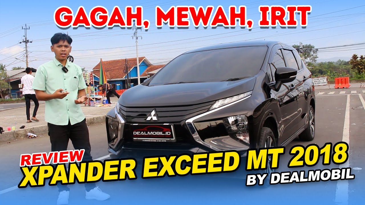 REVIEW XPANDER EXCEED MT 2018 | Review Mobil Bekas Mitsubishi Xpander ...