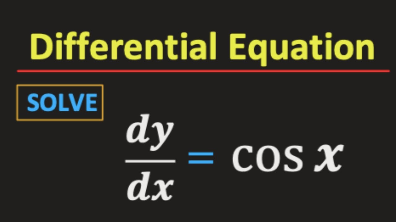 Dy dx cosx Solve The Differential Equation Dy dx cos X YouTube