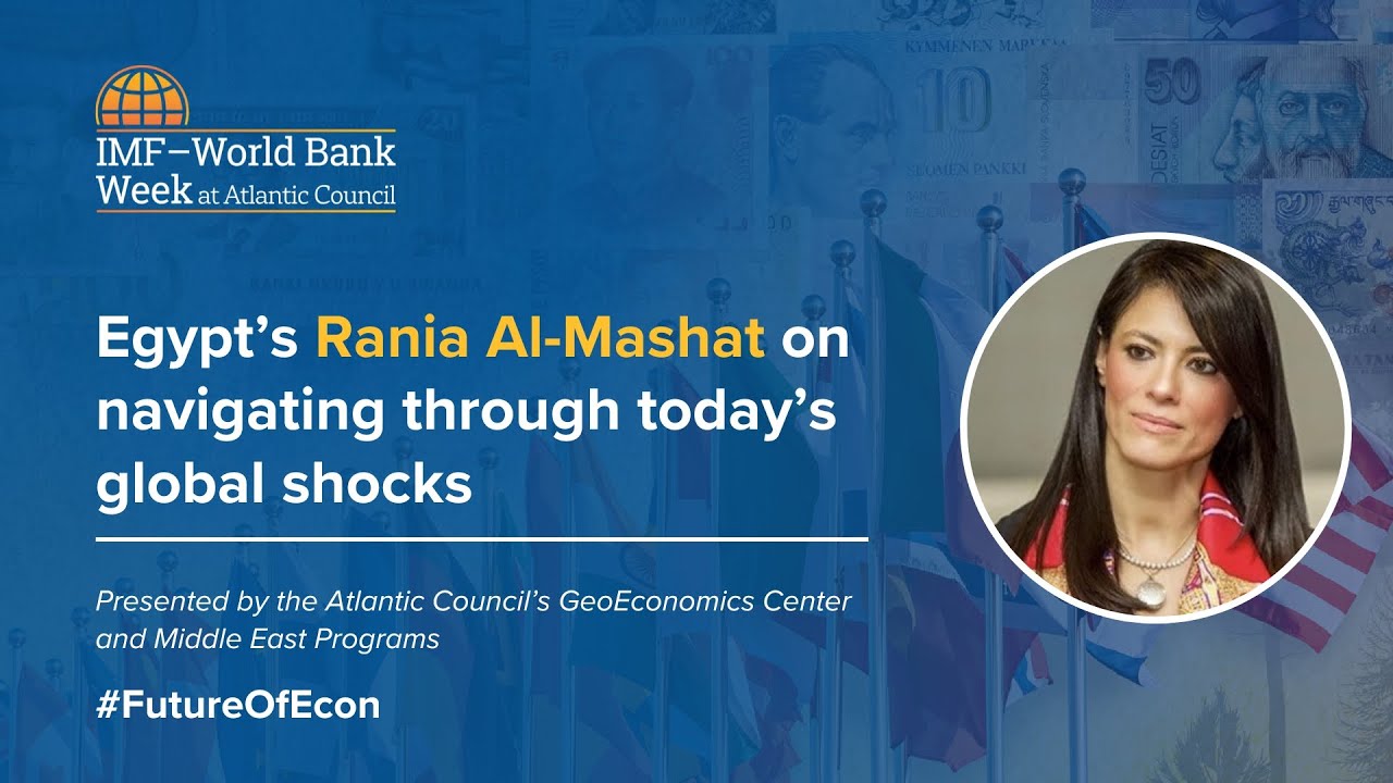 Egypt's Rania Al-Mashat on navigating through today's global shocks ...