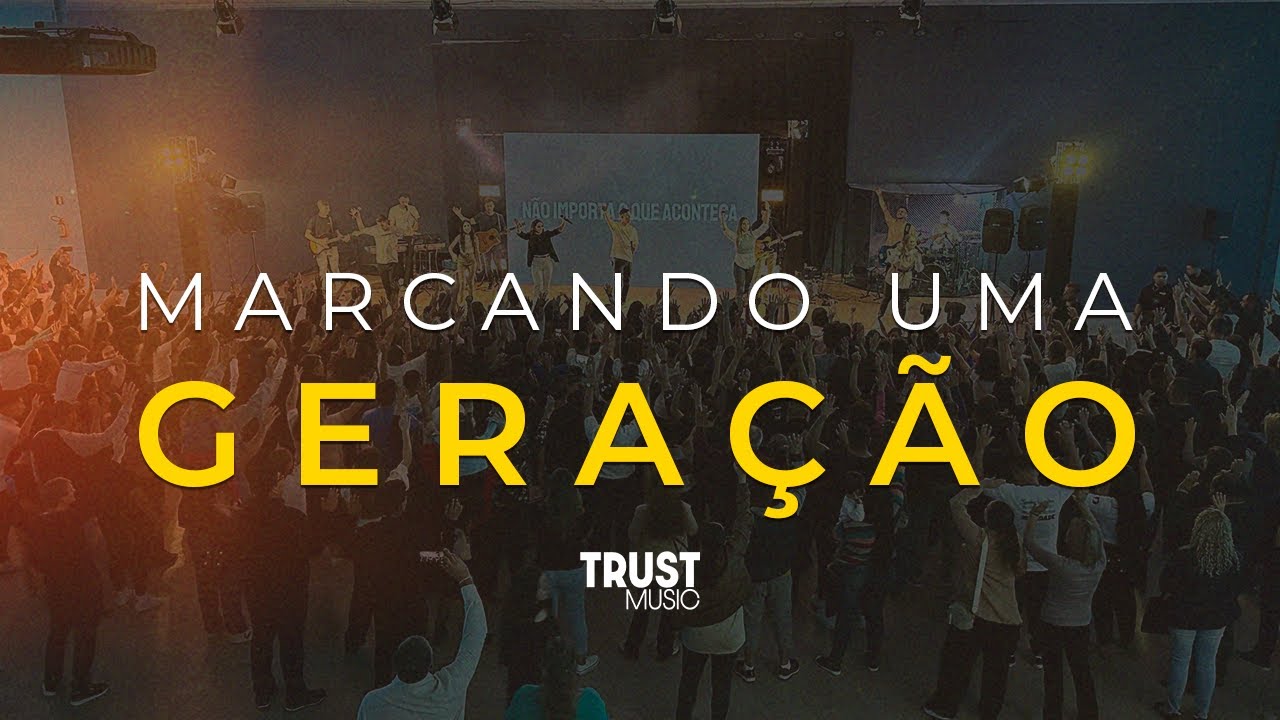Trust Music | Marcando uma Geração - YouTube