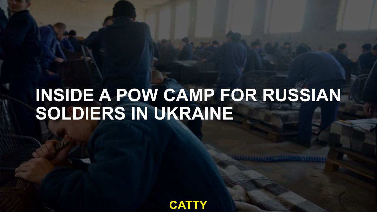 Inside a POW Camp for Russian Soldiers in Ukraine - YouTube