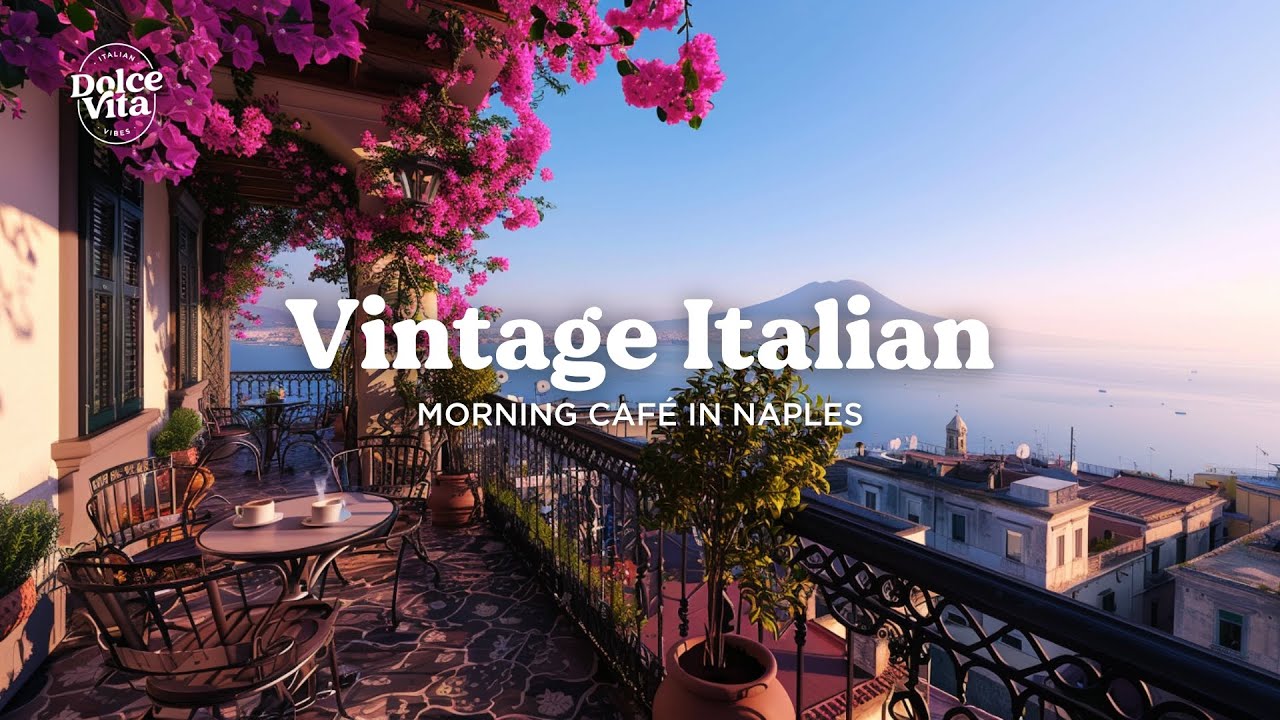 Timeless Italian Classics | Cozy Vintage Café Vibes in Naples Morning ...