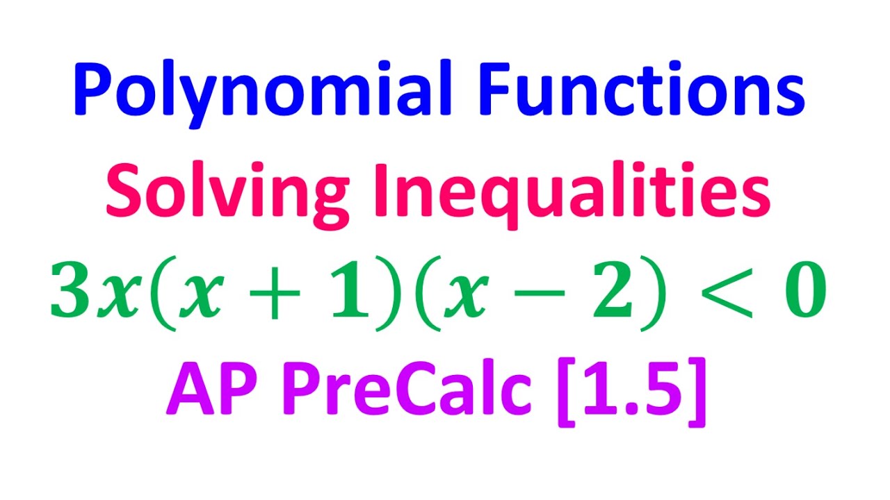1.5E - Solving Polynomial Inequalities [AP Precalculus] - YouTube
