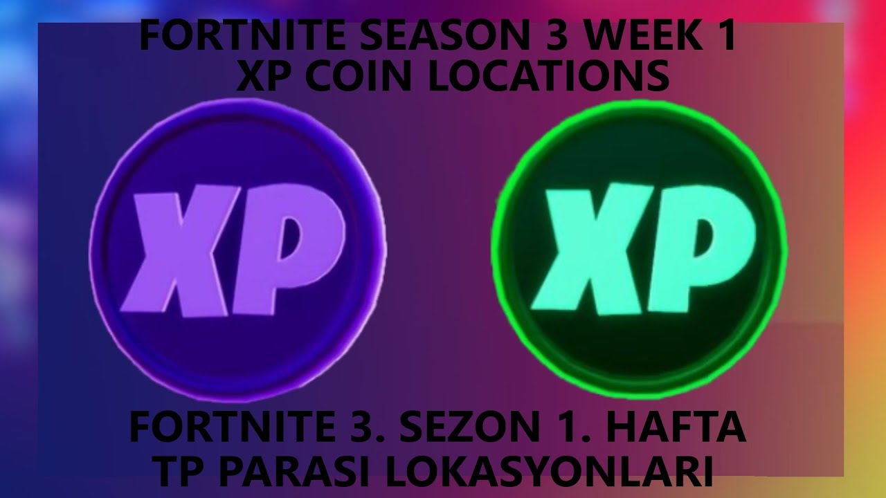 Fortnite Season 3 Week 1 XP Coin Locations Fortnite 3. Sezon 1. Hafta ...