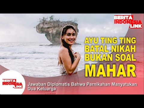 Ayu Ting Ting Buka Alasan Batal Nikah