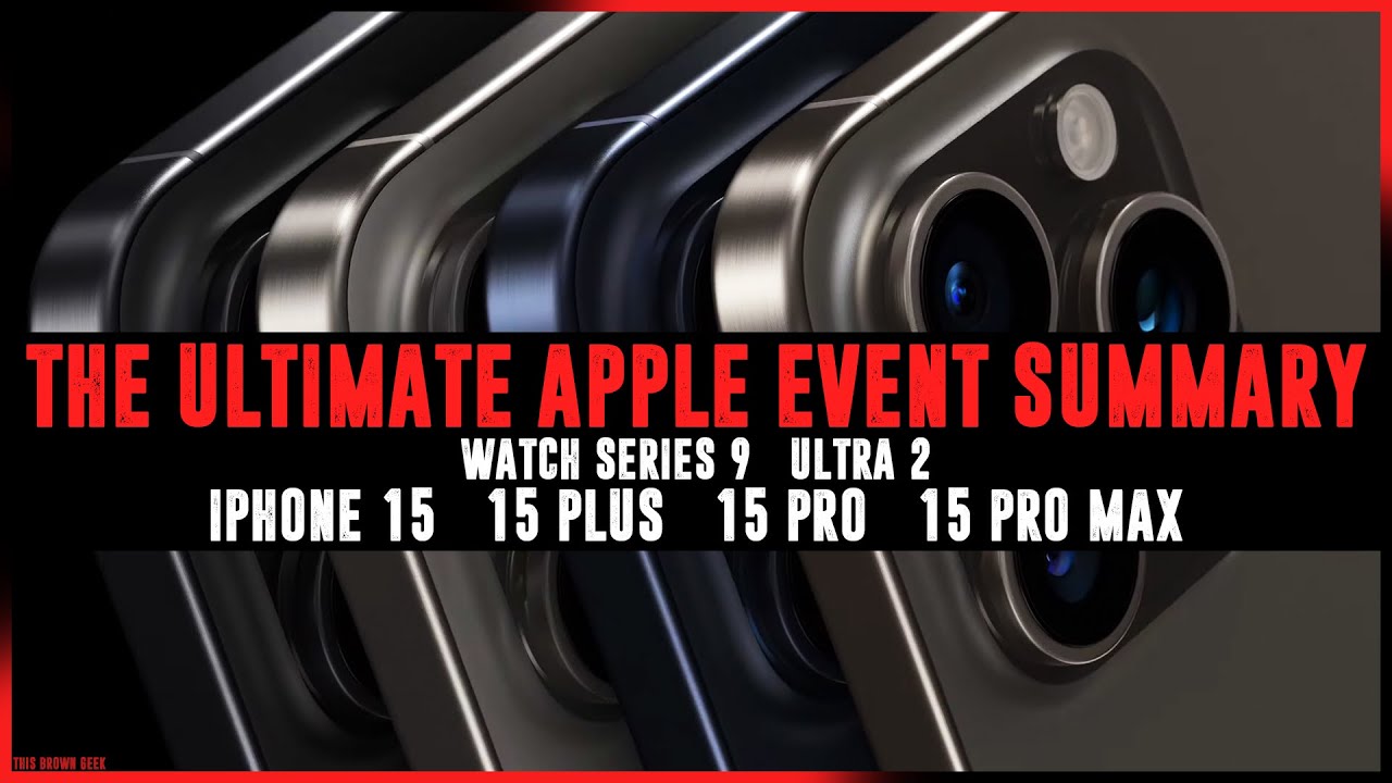 THEY'RE HERE! | The ULTIMATE Apple Event Summary! | iPhone 15 / Pro ...