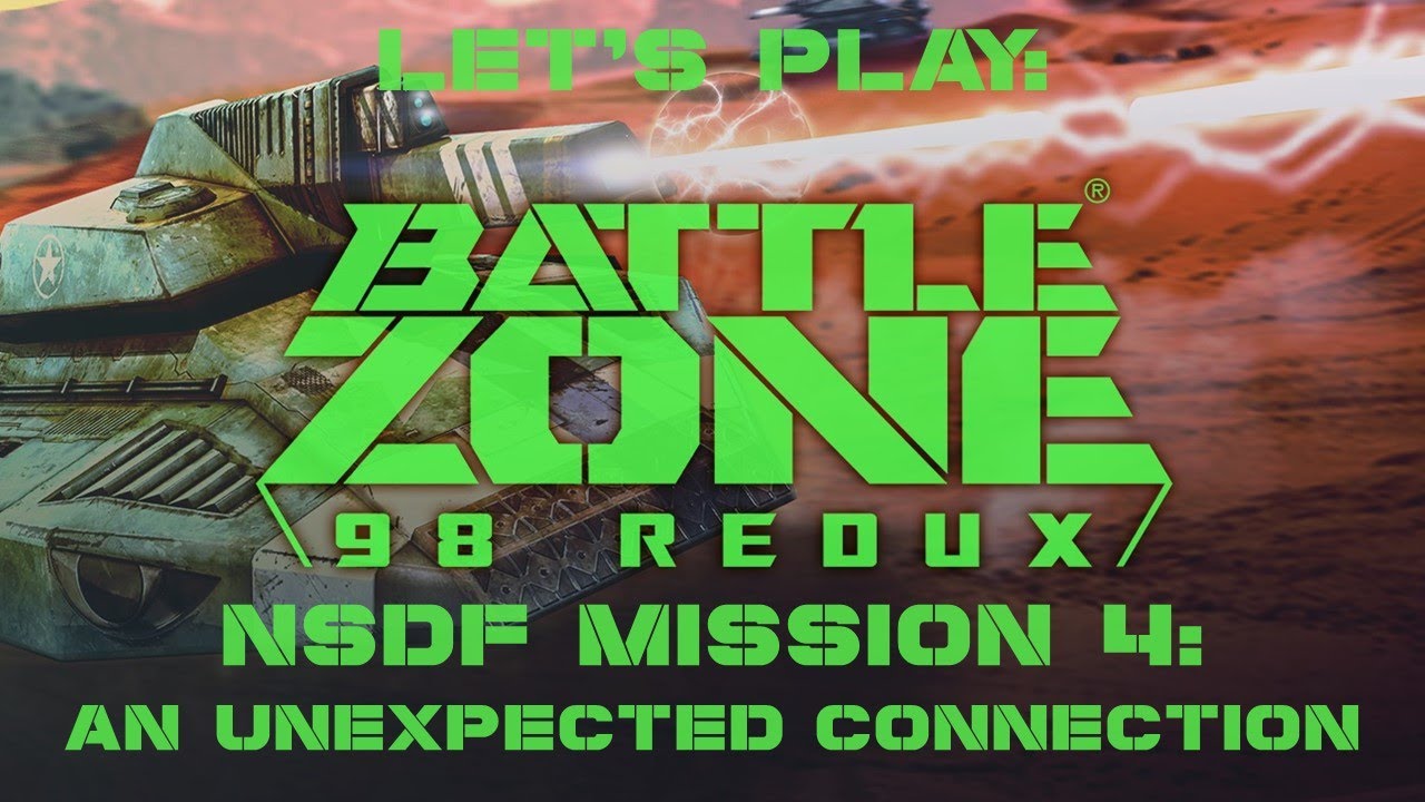 Let's Play: Battlezone 98 Redux! NSDF Mission 4 - An Unexpected ...