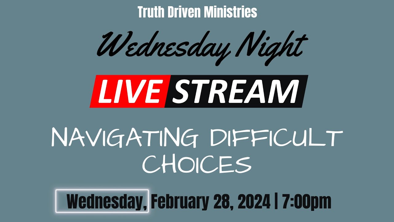 Truth Driven Ministries | Wednesday Night LIVE | Navigating Difficult ...