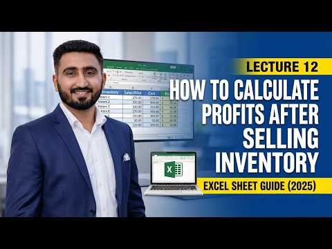 Lecture 12: How to Calculate Profits After Selling Inventory | Excel ...