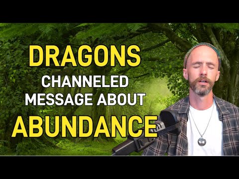 SHAMANIC Channeling of DRAGONS A message about the ABUNDANCE Channeled ...