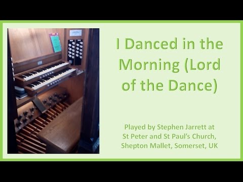 I Danced in the Morning (Lord of the Dance) - Organ - YouTube