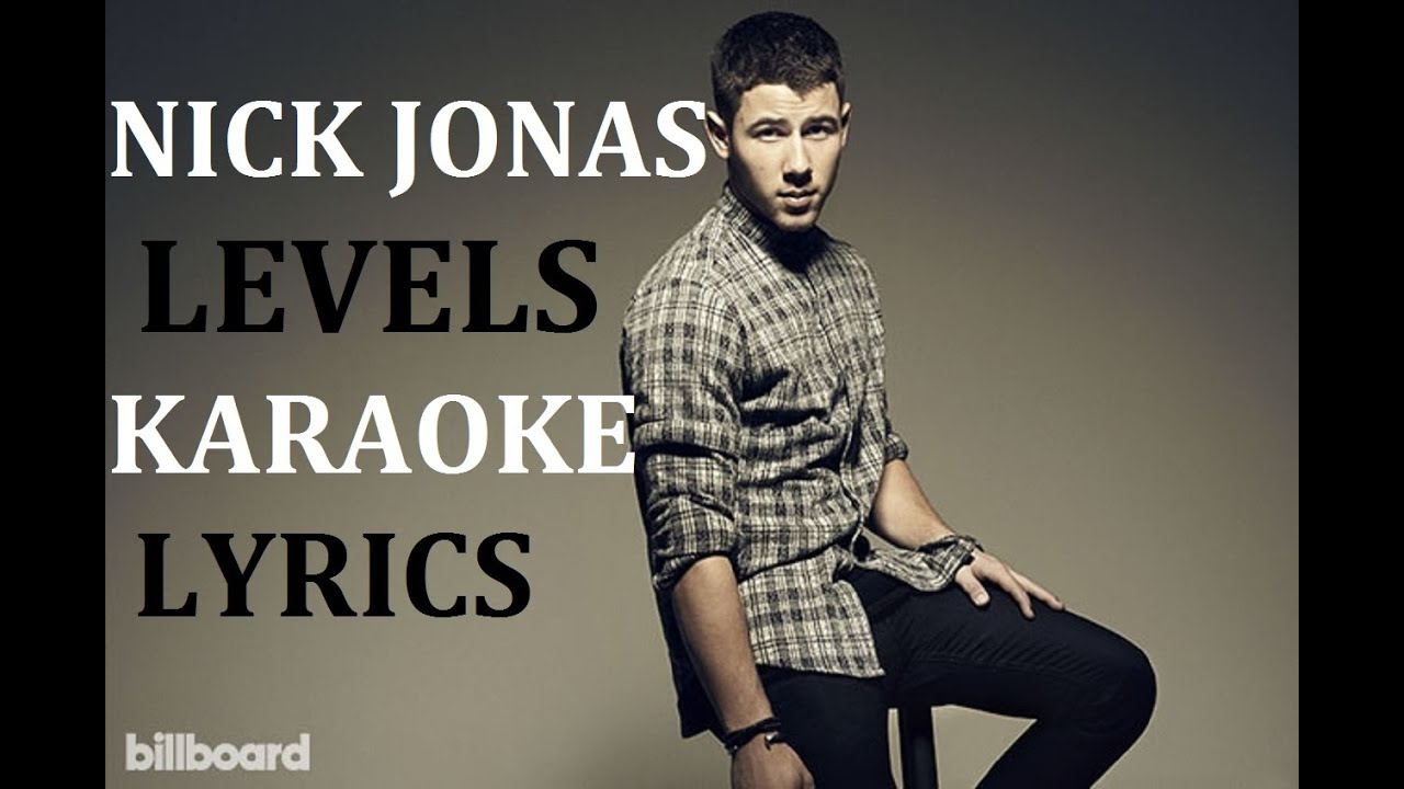 NICK JONAS - LEVELS KARAOKE COVER LYRICS - YouTube