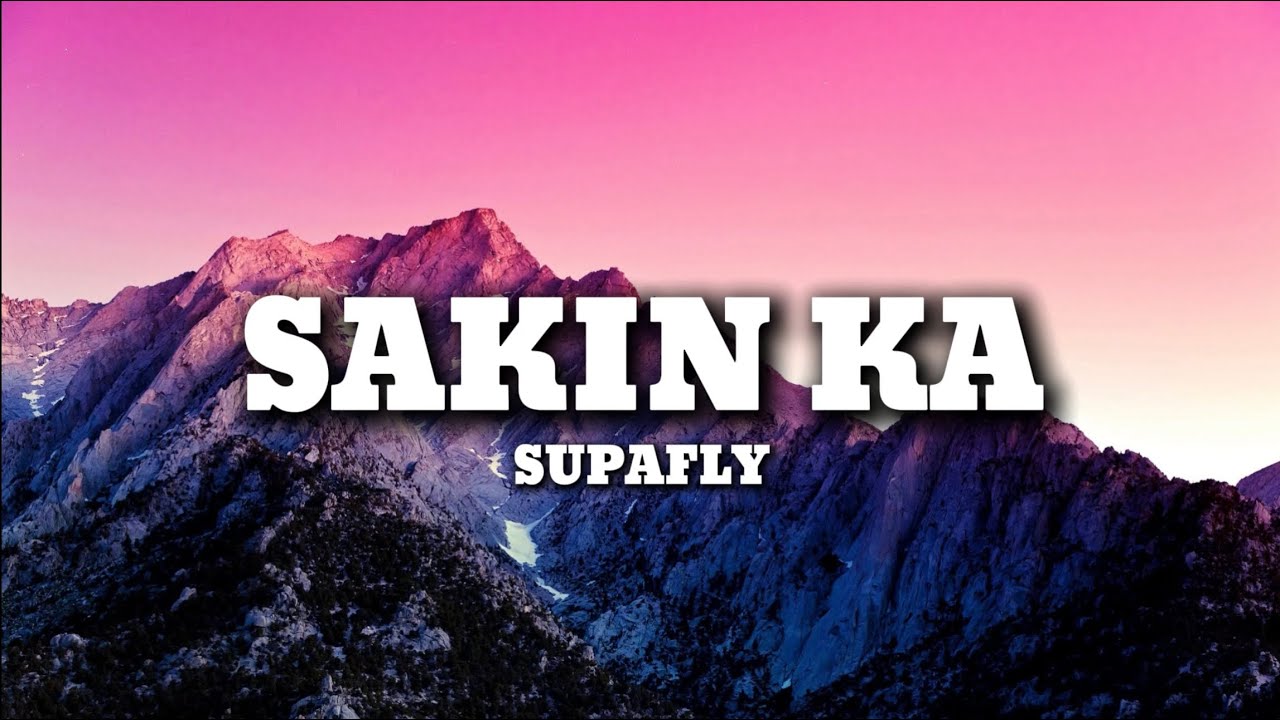 Sakin Ka - SUPAFLY (Lyrics) - YouTube
